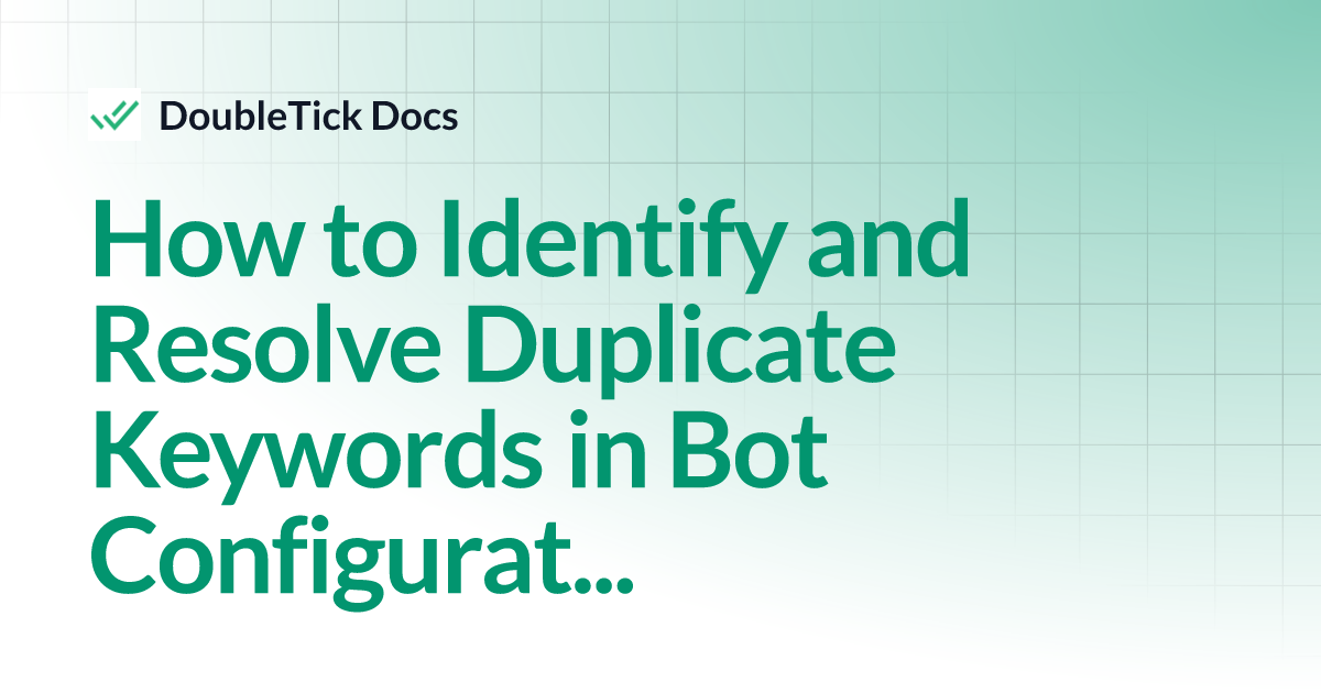 How to Identify and Resolve Duplicate Keywords in Bot Configurations | DoubleTick Docs