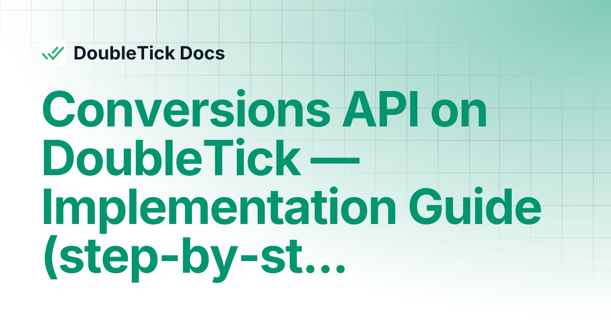 Conversions API on DoubleTick — Implementation Guide (step-by-step ...