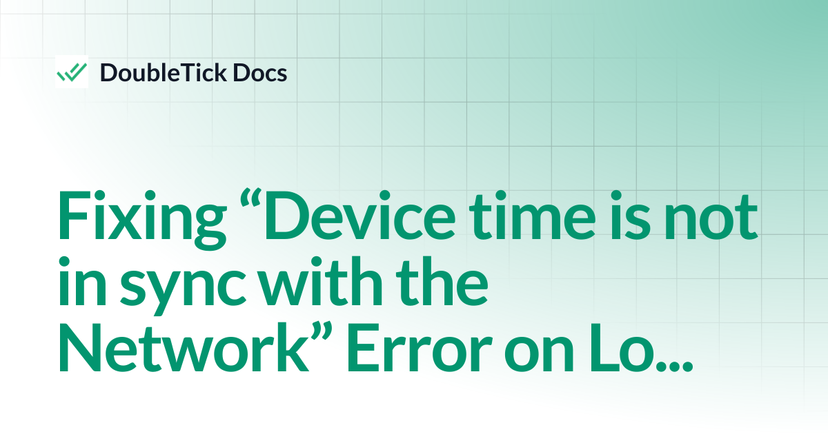 Fixing “Device time is not in sync with the Network” Error on Login ...