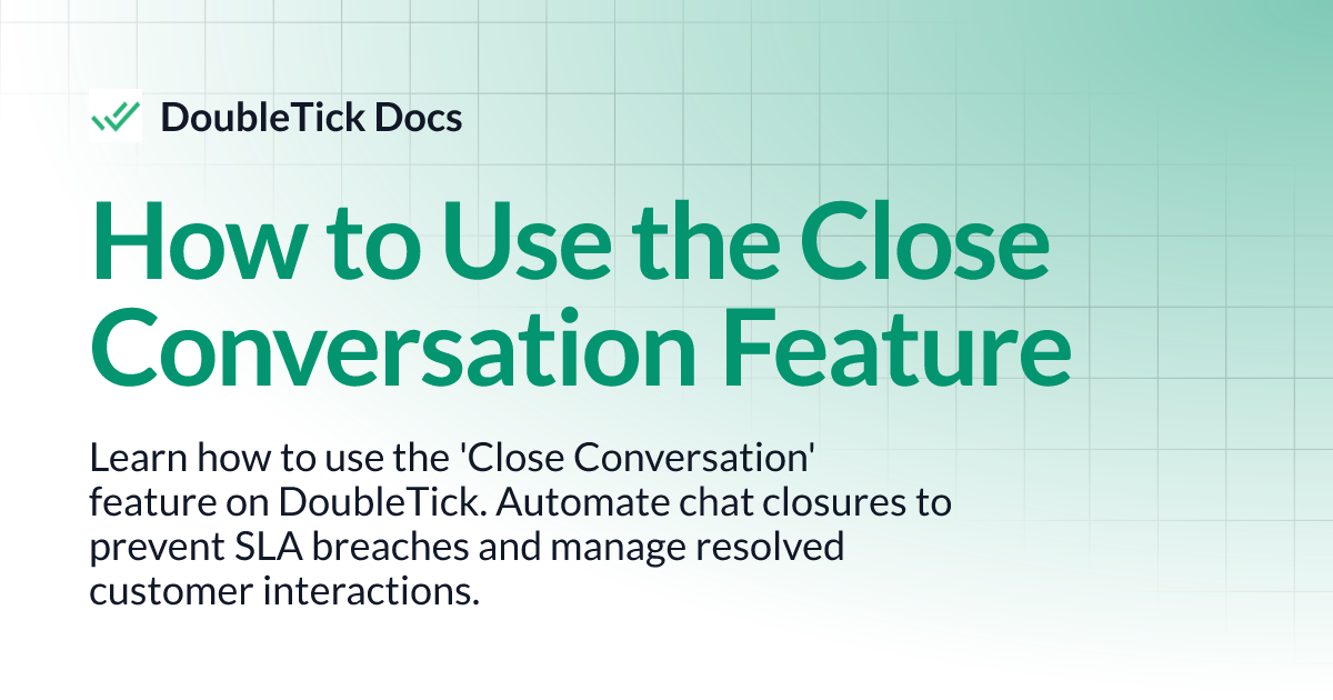 How to Use the Close Conversation Feature | DoubleTick Docs