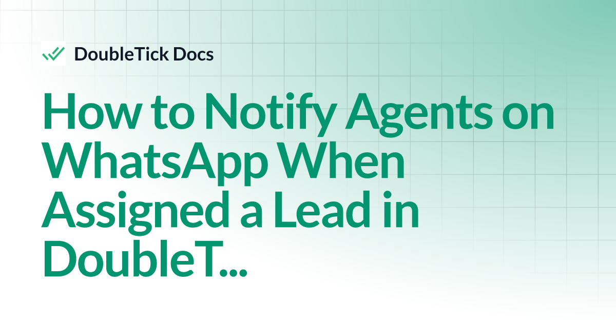 How to Notify Agents on WhatsApp When Assigned a Lead in DoubleTick | DoubleTick Docs