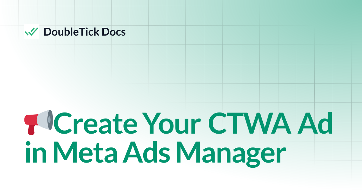 📢Create Your CTWA Ad in Meta Ads Manager | DoubleTick Docs