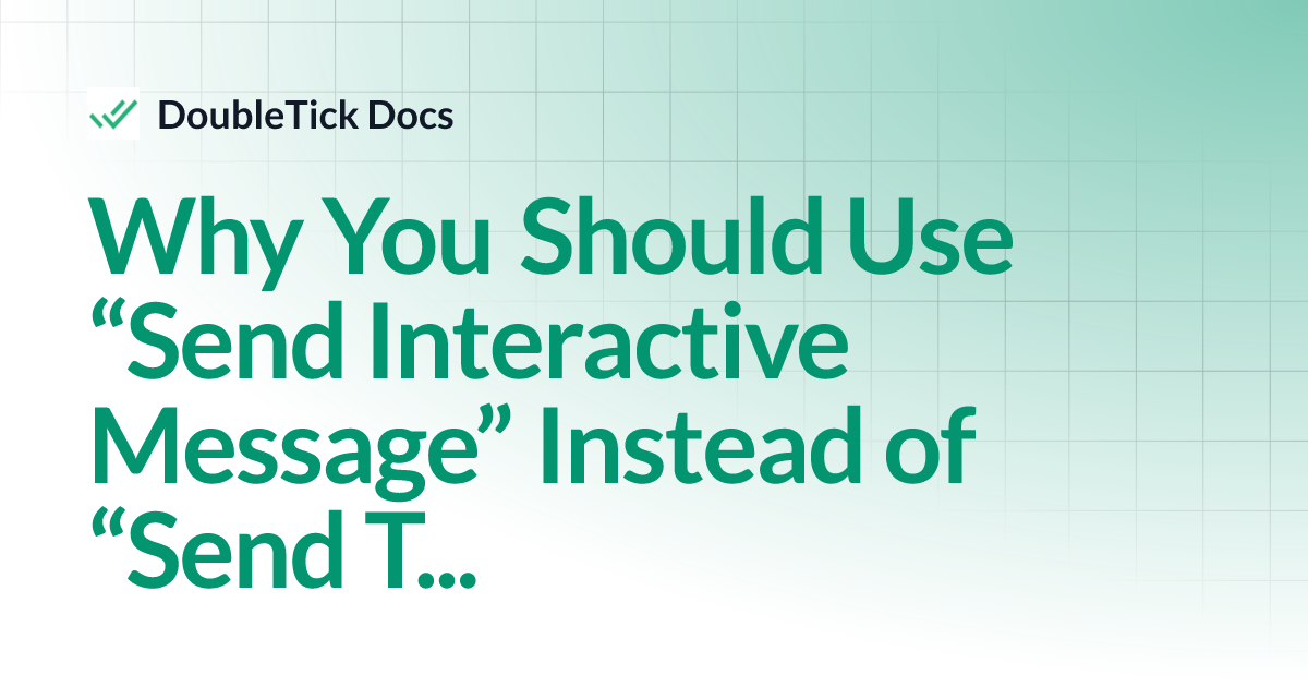 Why You Should Use “Send Interactive Message” Instead of “Send Template” in Bot Studio ...