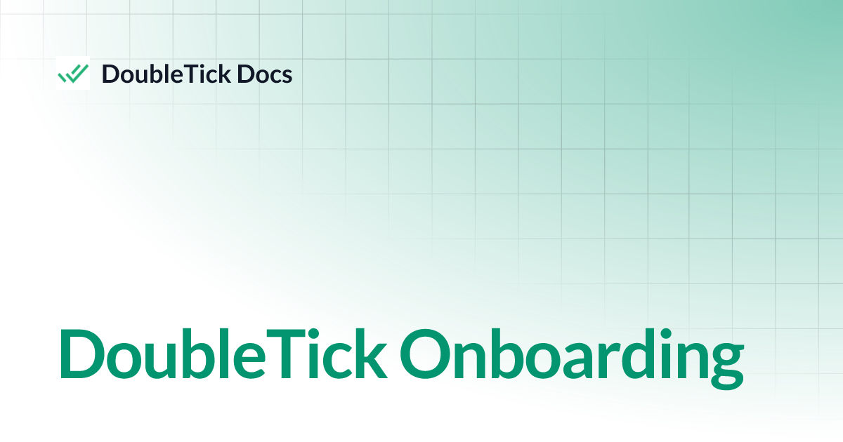 DoubleTick Onboarding | DoubleTick Docs
