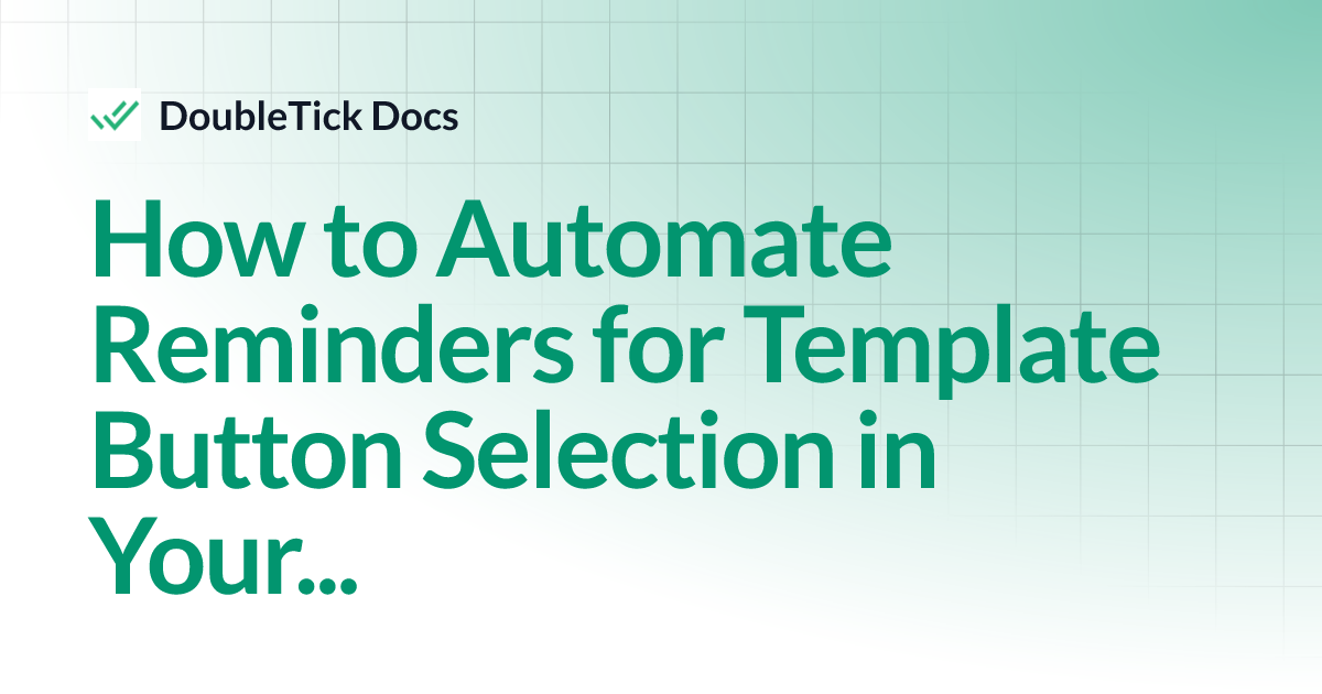 How to Automate Reminders for Template Button Selection in Your Bot | DoubleTick Docs