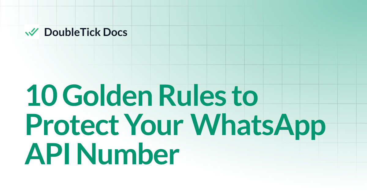 10 Golden Rules to Protect Your WhatsApp API Number | DoubleTick Docs
