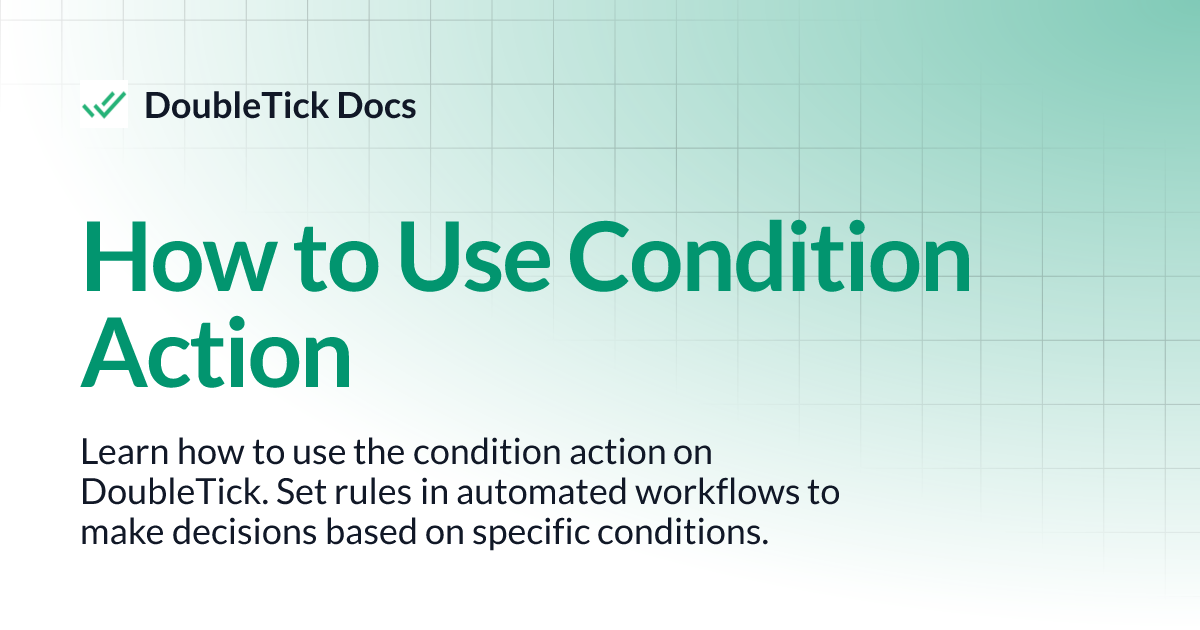 How to Use Condition Action | DoubleTick Docs