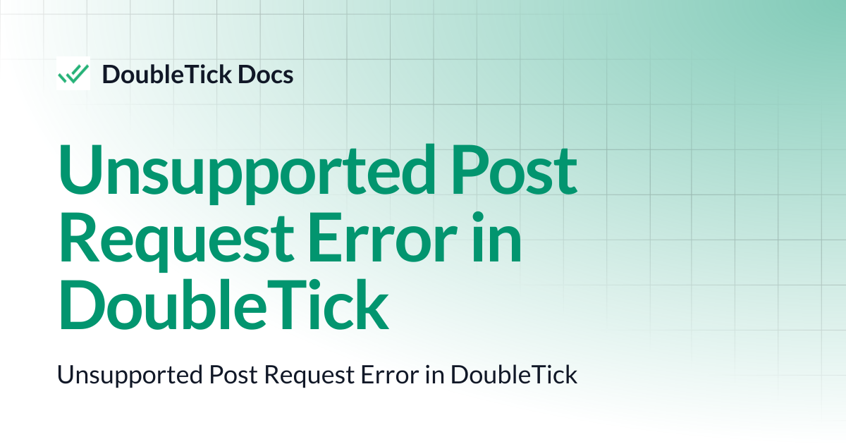 Unsupported Post Request Error in DoubleTick | DoubleTick Docs