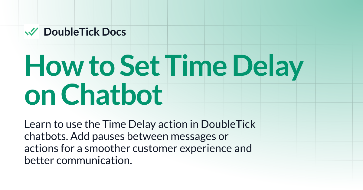 How to Set Time Delay on Chatbot | DoubleTick Docs