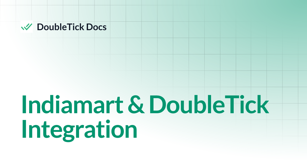 Indiamart & DoubleTick Integration | DoubleTick Docs