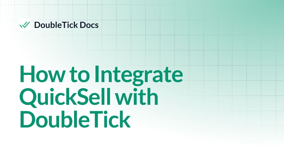 How to Integrate QuickSell with DoubleTick | DoubleTick Docs
